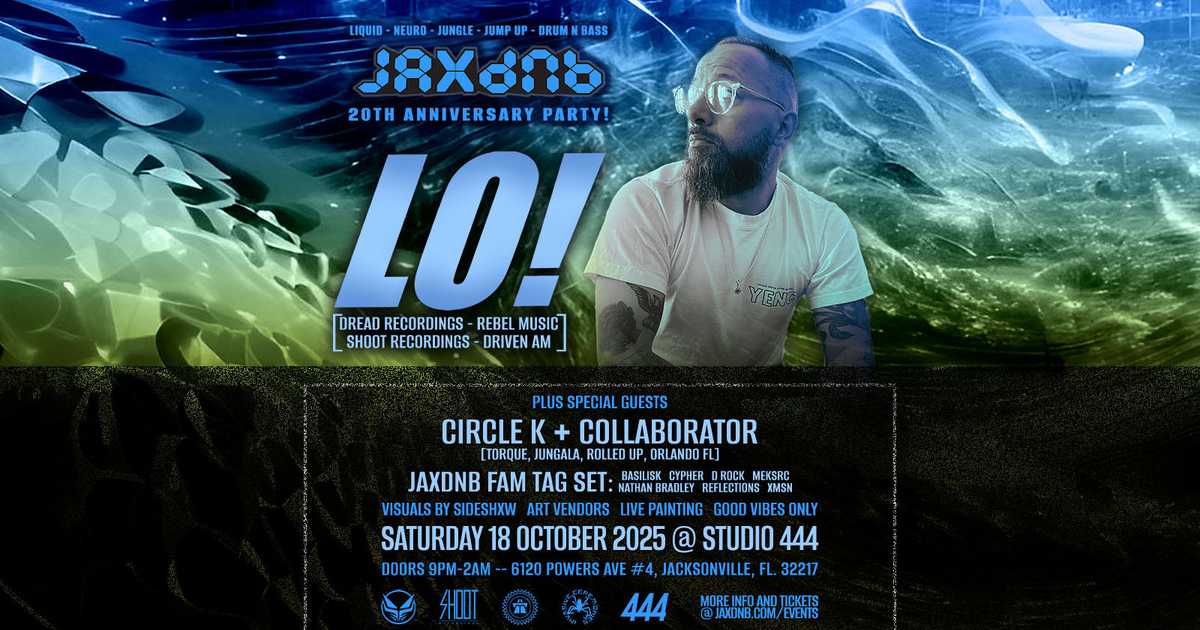 JaxDnB 20th Anniversary Party feat. LO! + Circle K & Collaborator at ...