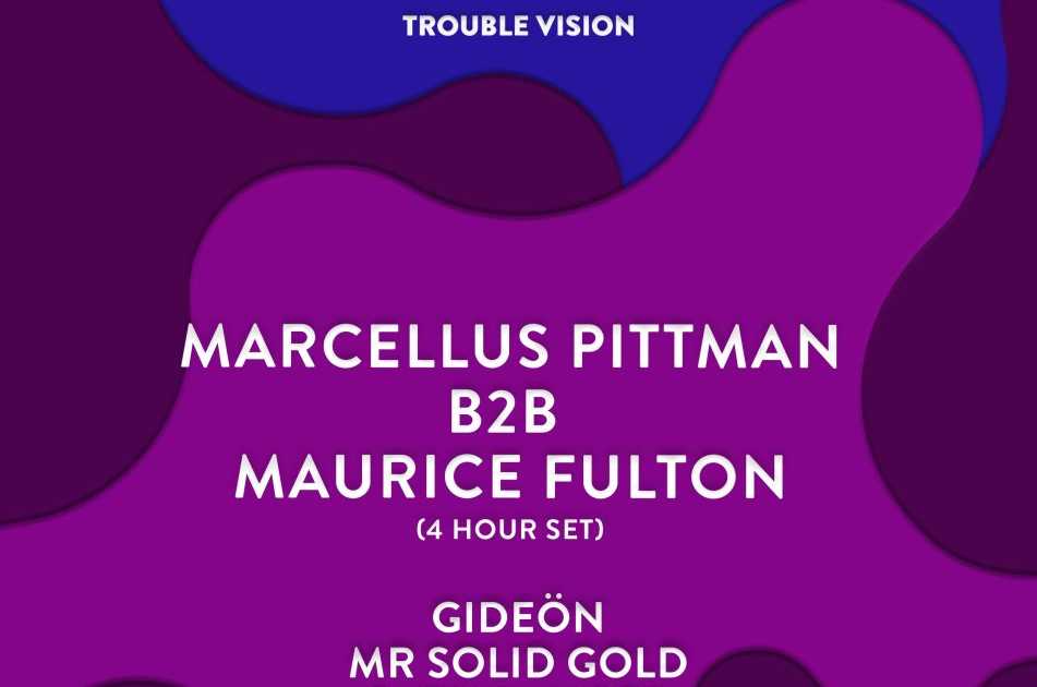 Trouble Vision with Marcellus Pittman b2b Maurice Fulton at Corsica ...