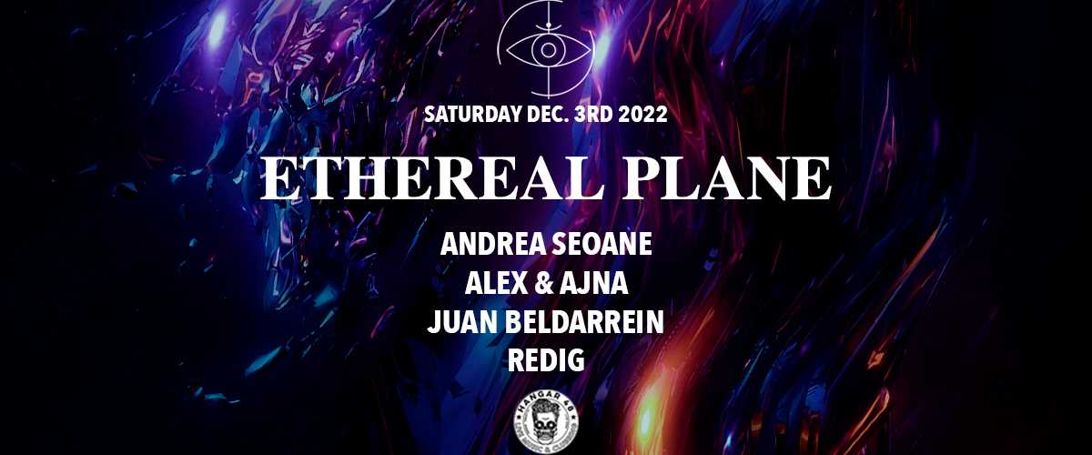 Ethereal Plane: Alex & Ajna, Andrea Seoane, Redig, Juan Beldarrein em Hangar48 Club, Madrid