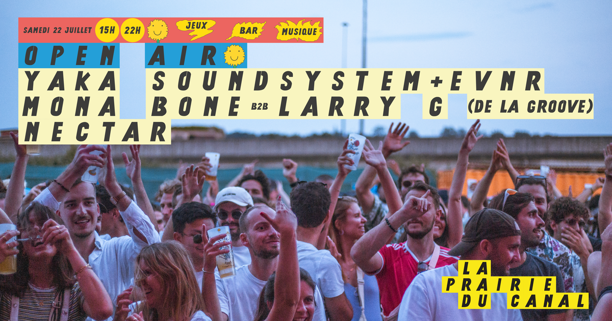 Open Air: De La Groove + Nectar + Yaka Soundsystem & EVNR at La Prairie ...