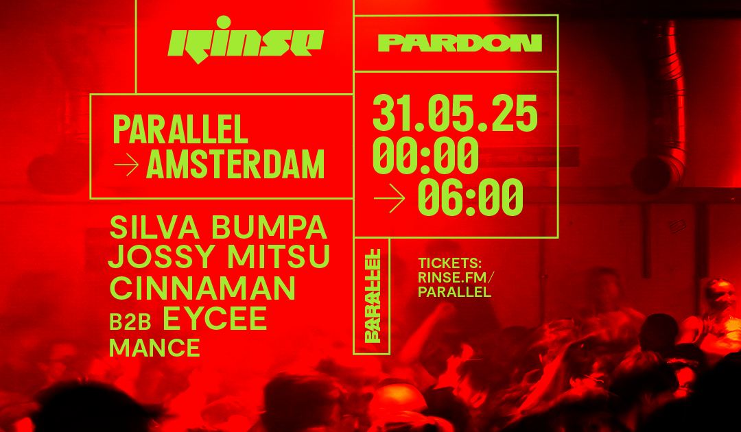 Rinse x Pardon: Silva Bumpa, Jossy Mitsu, Cinnaman + more at Parallel ...