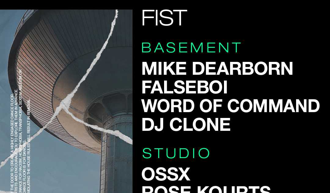 FIST: Mike Dearborn / FALSEBOI / Word of Command / DJ Clone / OSSX ...
