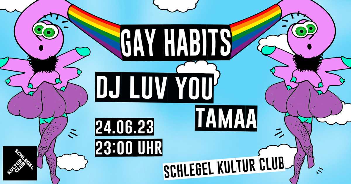 Gay Habits mit DJ Luv You - CSD-Edition a Schlegel Kultur Club, Bochum