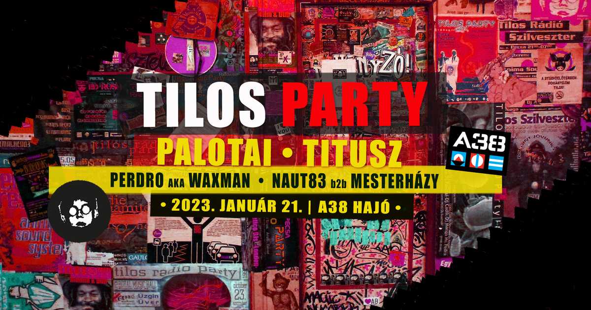 TILOS PARTY at A38, Budapest