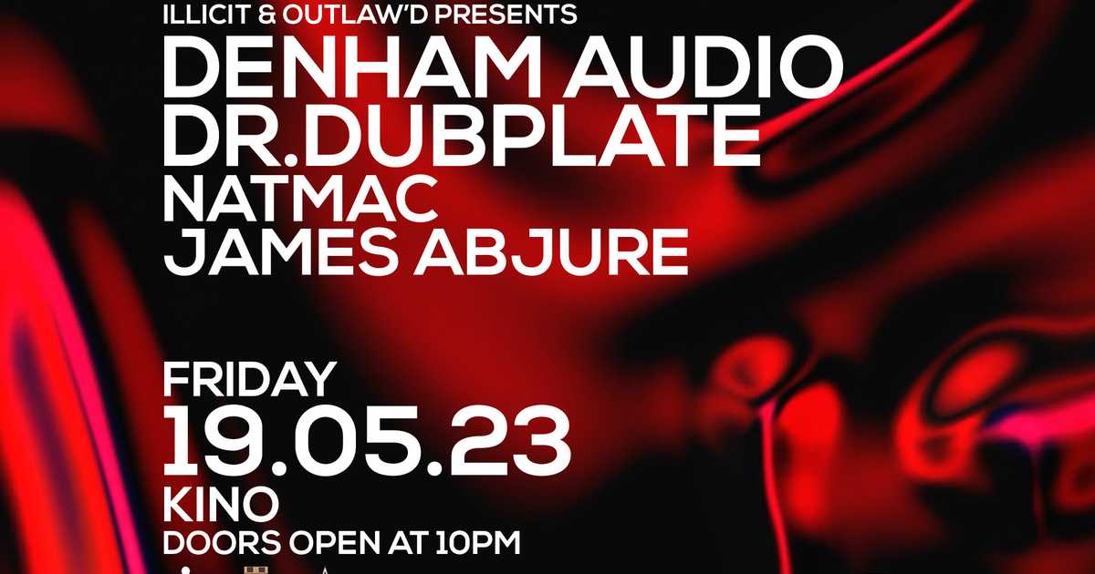 OUTLAW'D X ILLICIT presents: Denham Audio x Dr Dubplate at Kino, Cork