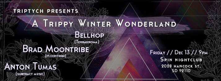 Triptych presents: A Trippy Winter Wonderland Feat. Bellhop, Anton Tumas, and Brad Moontribe a ...