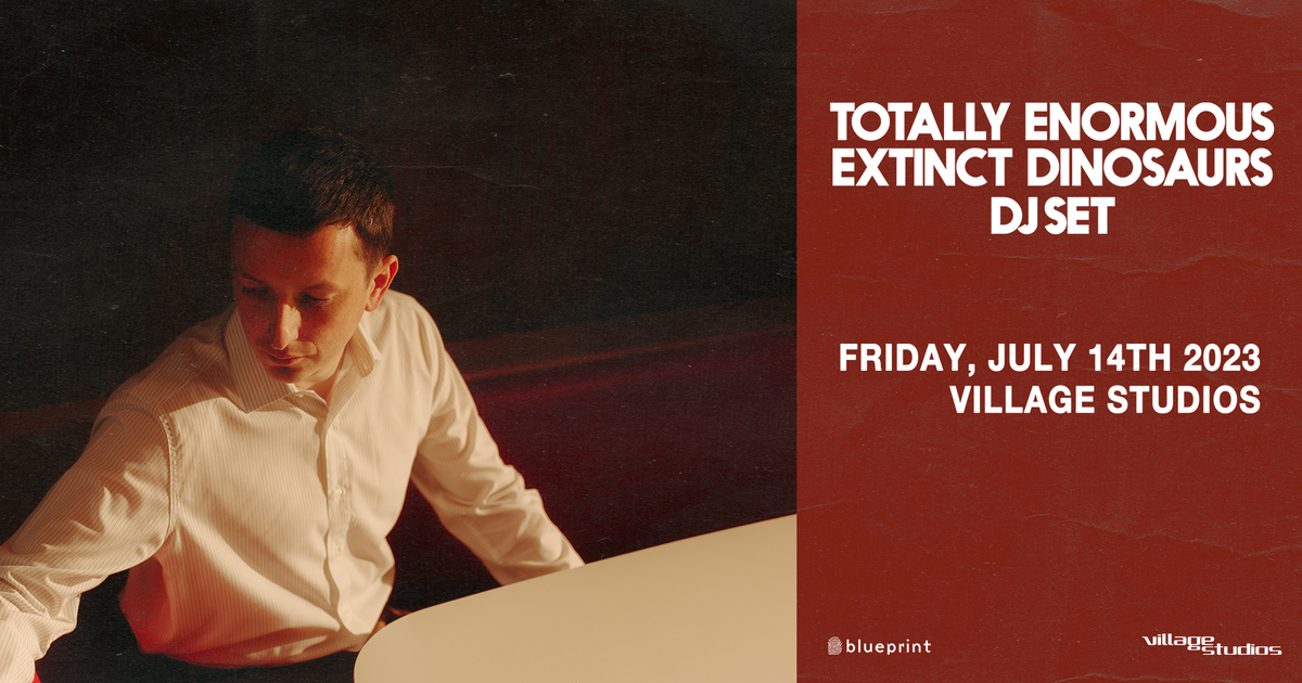 Totally Enormous Extinct Dinosaurs (DJ Set) at Village Studios, Vancouver