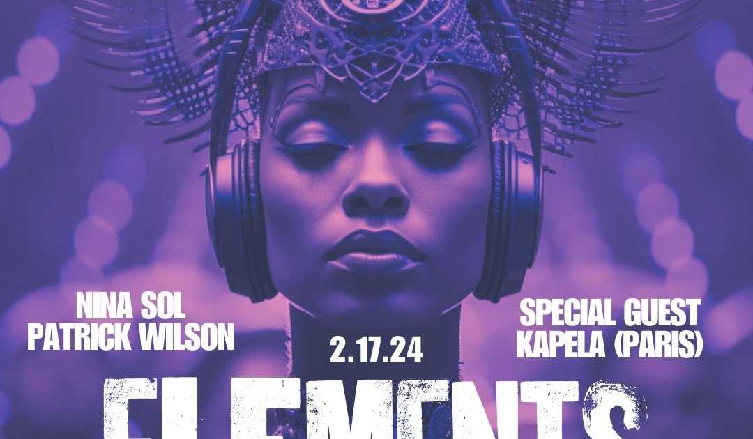 ELEMENTS with Kapela, nina sol & Patrick Wilson at TBA - Rhythm Section ...