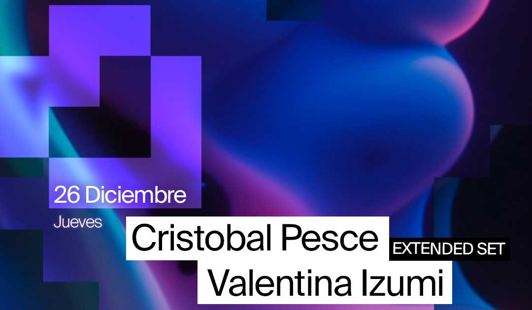 Cristobal Pesce Extended Set / Valentina Izumi at Mondo, Madrid