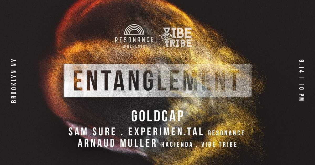 Resonance & Vibe Tribe presents Entanglement / Goldcap, Experimen.TAL & Special Guest at Market ...