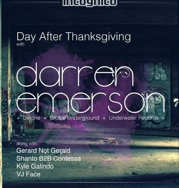 Day After Thanksgiving with Darren Emerson presented by Incognito at ...