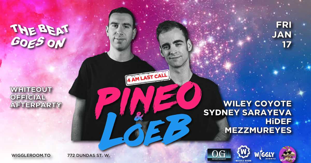 4AM LAST CALL | Pineo & Loeb [NS] + Whiteout Afterparty at Wiggle Room ...