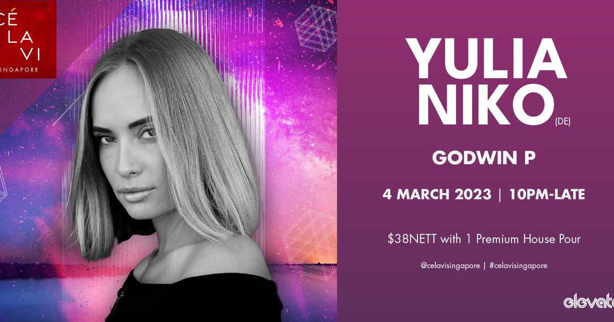 CÉ LA VI presents: Yulia Niko at CÉ LA VI, Singapore