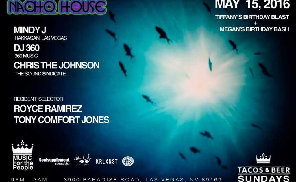 Nacho House Sundays presents Mindy J, Royce Ramirez, DJ 360 & Chris the ...
