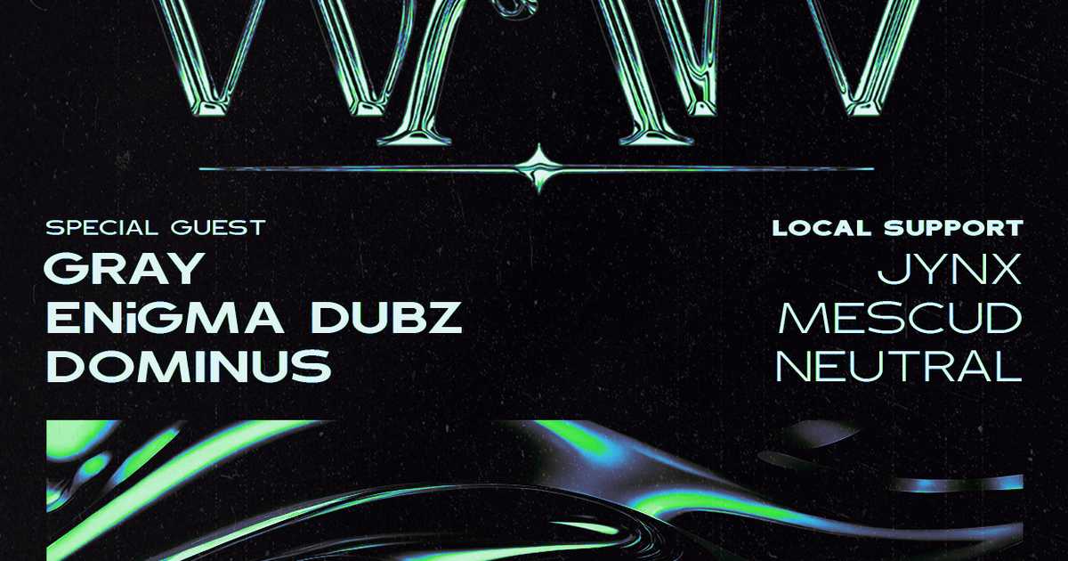 WAVV W/ Gray, ENiGMA Dubz, Dominus & MORE bei Tank East, Lyon