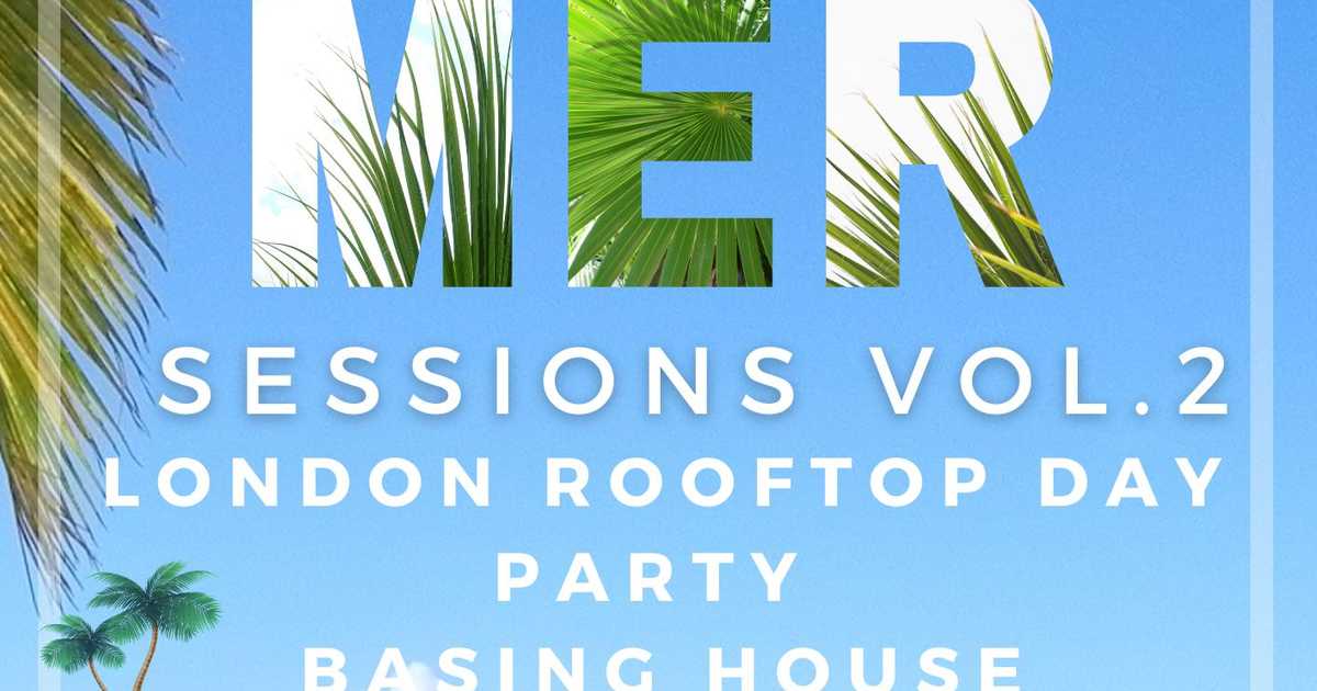Summer Sessions Vol.2 Rooftop Day Party at Basing House, London