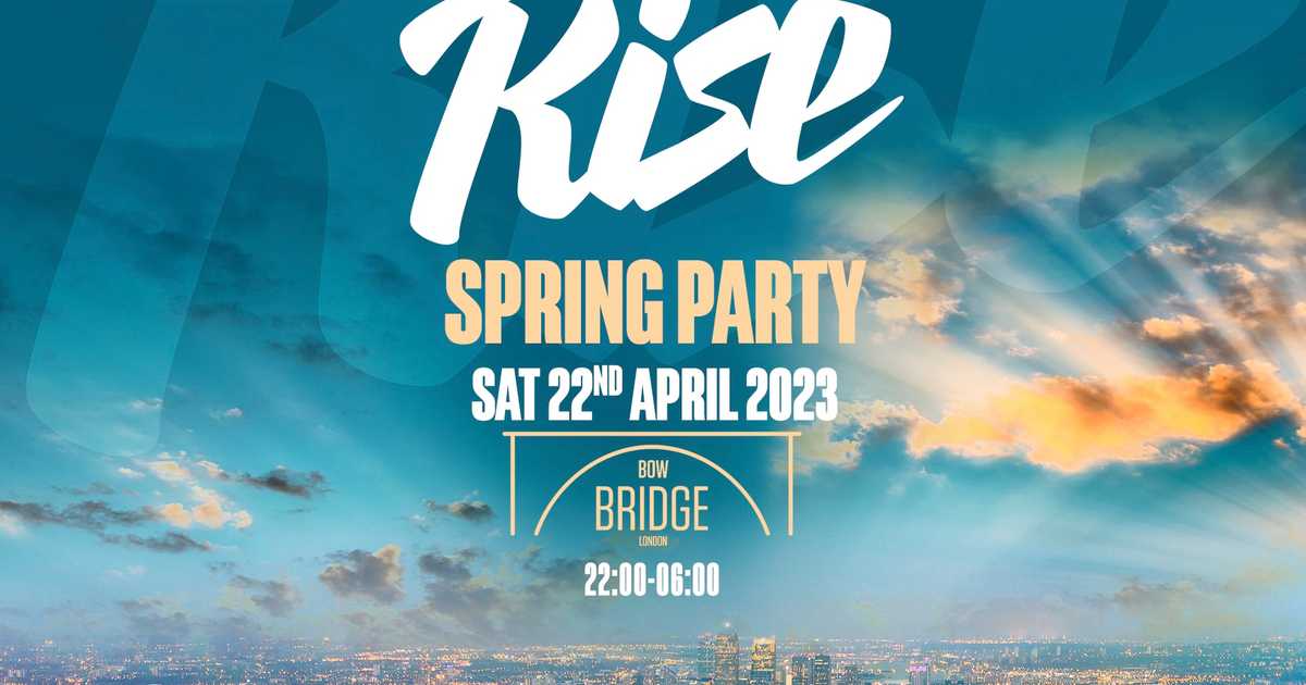 Rise: Spring Party at Bow Bridge, London