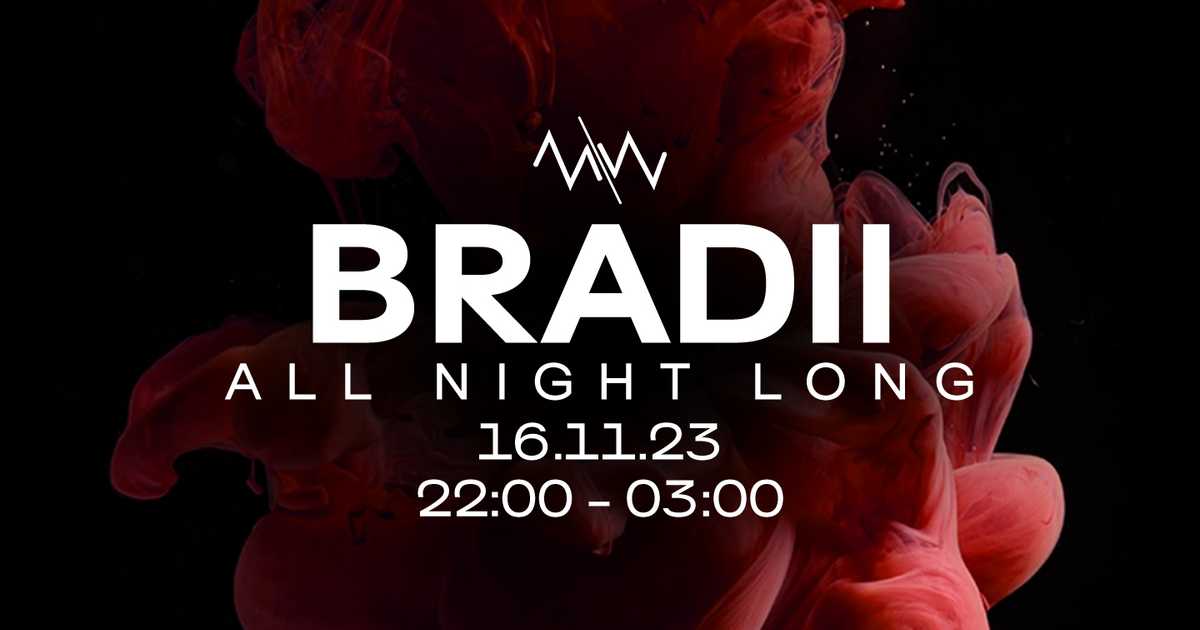 BRADII - ALL NIGHT LONG at B London, London