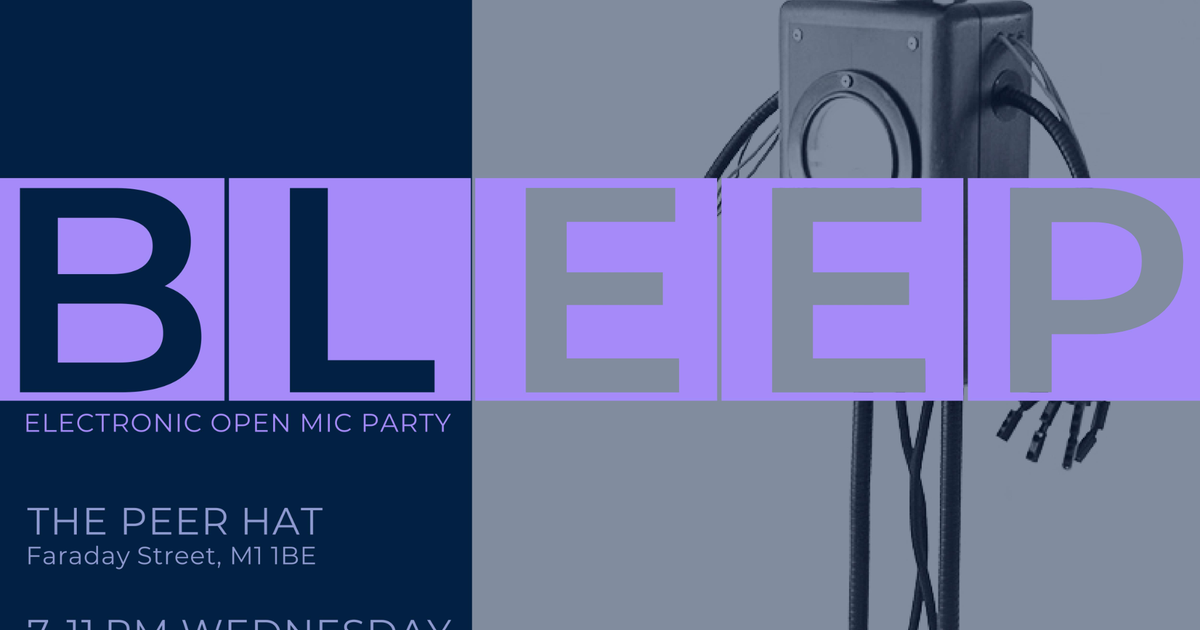 BLEEP: Electronic Open Mic Party at The Peer Hat, Manchester