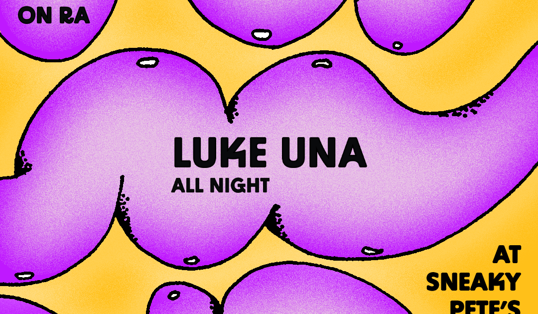 Haptic presents É Soul Cultura: Luke Una - All Night at Sneaky Pete's ...