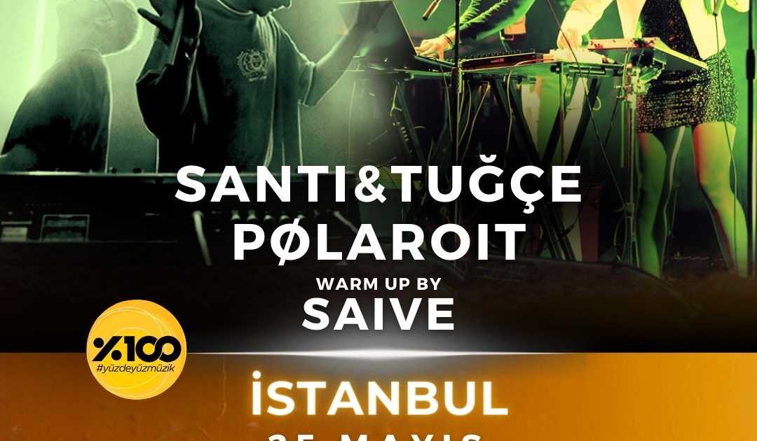Santi&Tuğçe, pølaroit, Saive at IF Performance Hall Beşiktaş,Istanbul ...