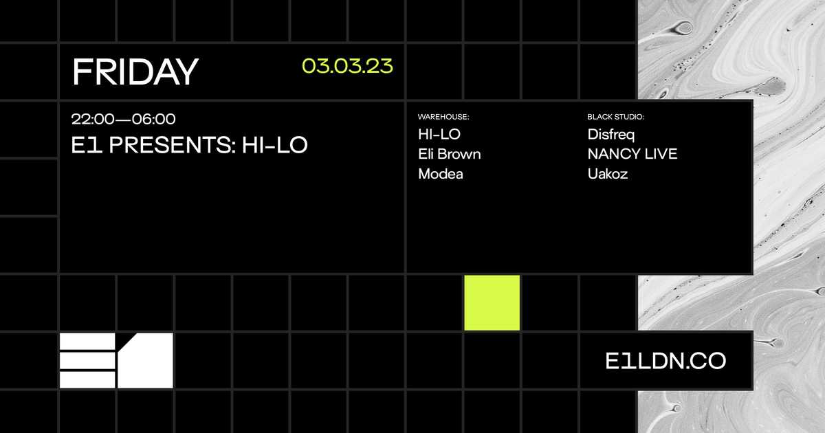 E1 presents: HI-LO & Eli Brown [A/W 23] at E1, London