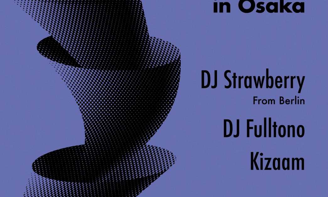 HYPER FEET presents: DJ Strawberry in Osaka at Environment 0g [ Zero ...