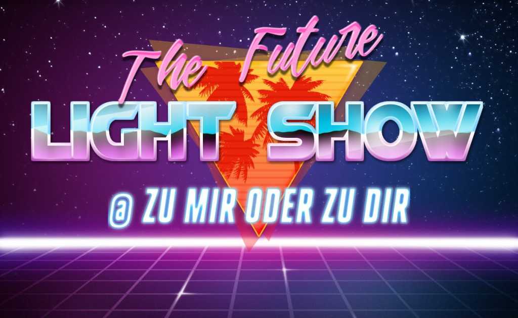 The Future Light Show - Wednesday Edition bei Zu Mir Oder Zu Dir, Berlin