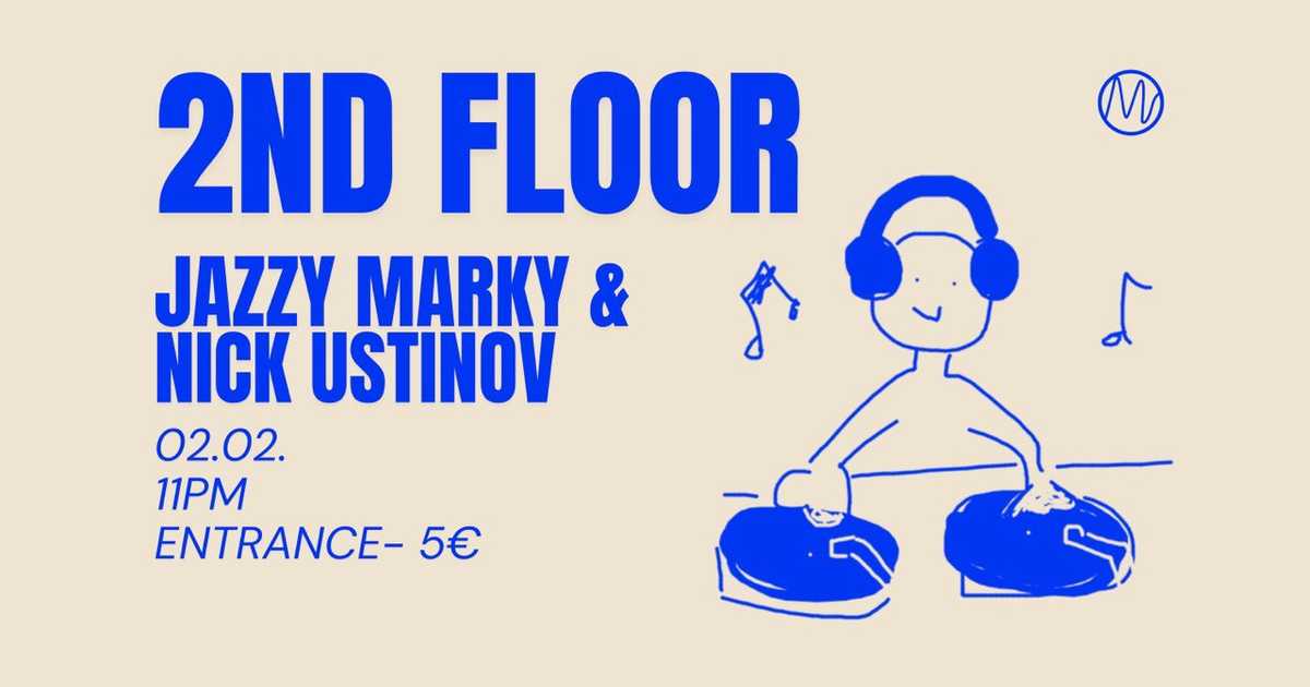 2ND FLOOR / JAZZY MARKY & NICK USTINOV bei TBA - M/Darbnica, Riga