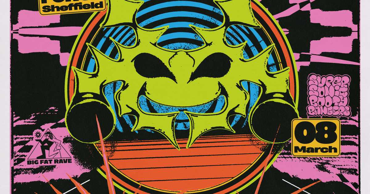 Big Fat Rave x Super Sonic Booty Bangers: At FORGE Sheffield at FORGE ...