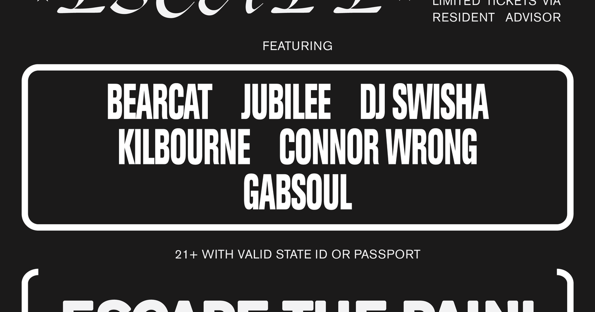 ESCAPE with Bearcat JUBILEE DJ SWISHA Kilbourne CONNOR WRONG GabSoul at ...