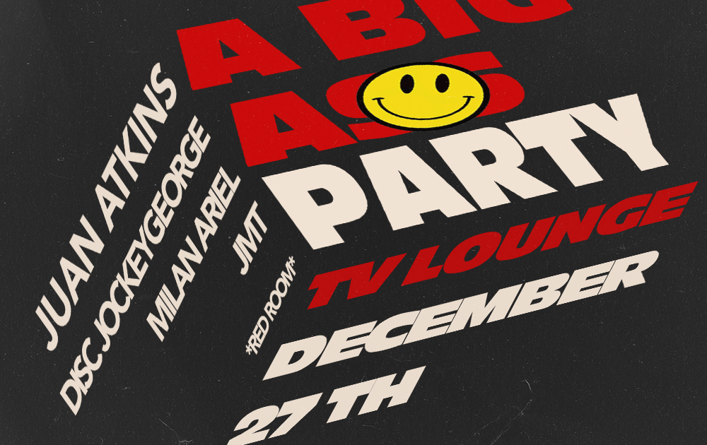 A Big A** Party with Juan Atkins, Disc Jockey George, MILAN ARIEL, JMT ...