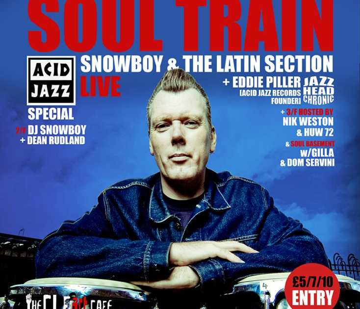 The South London Soul Train Acid Jazz Special with Snowboy & The Latin ...