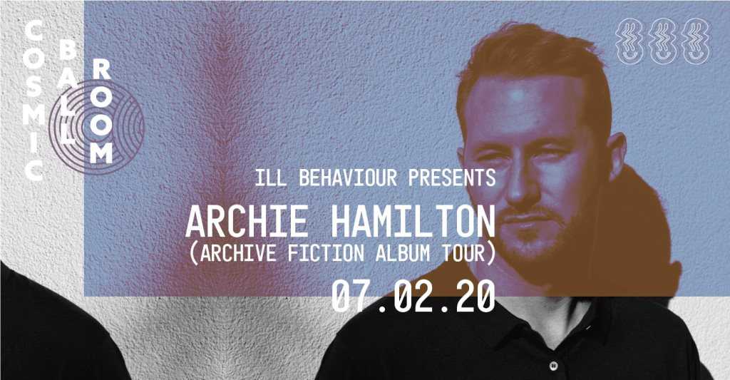 Ill Behaviour presents Archie Hamilton bei Cosmic Ballroom, Newcastle