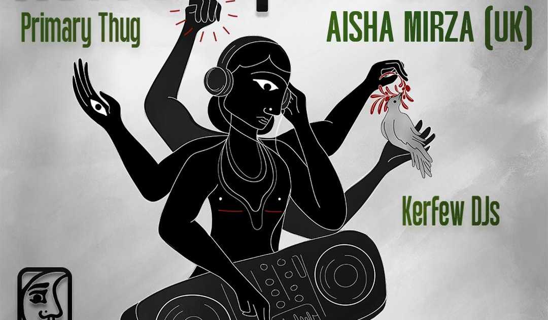 Kerfew presents: Aisha Mirza (UK), Primary Thug, KERFEW DJS at QQQ. ST ...