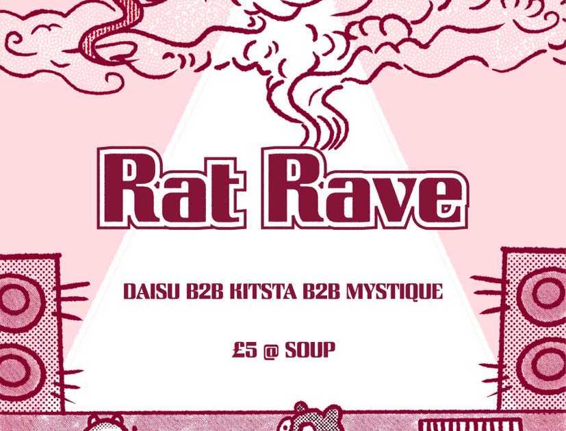 Rat Rave Vol 4: DaiSu, Kitsta, Mystique at Soup, Manchester