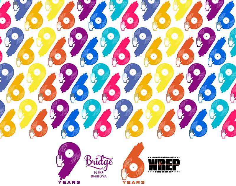 DJ Bar Bridge SHIBUYA 9 year / DJ BAR & LOUNGE WREP 6 year joint ...