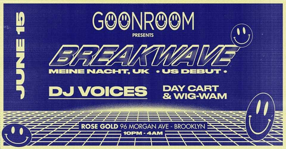 Goonroom presents: Breakwave [Meine Nacht - US Debut], DJ Voices bei ...