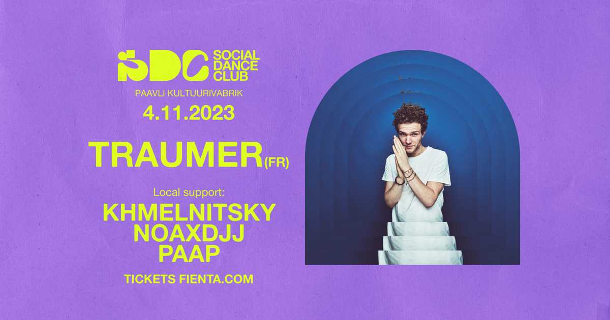 Social Dance Club presents: Traumer (FR) en Paavli Kultuurivabrik, Tallinn