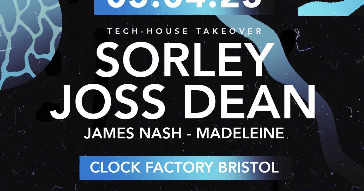 [CANCELLED] Sorley & Joss Dean [Tech-House Takeover] • Bristol at The ...