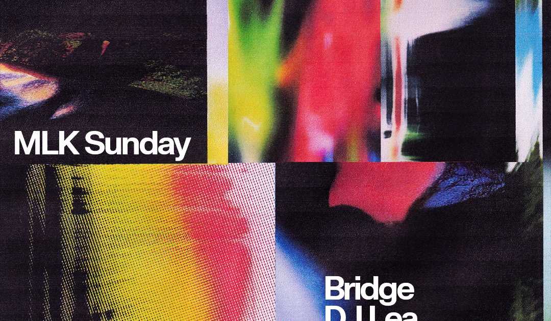 MLK Sunday with Soul Summit, Bridge & DJ Lea at Nowadays, New York City
