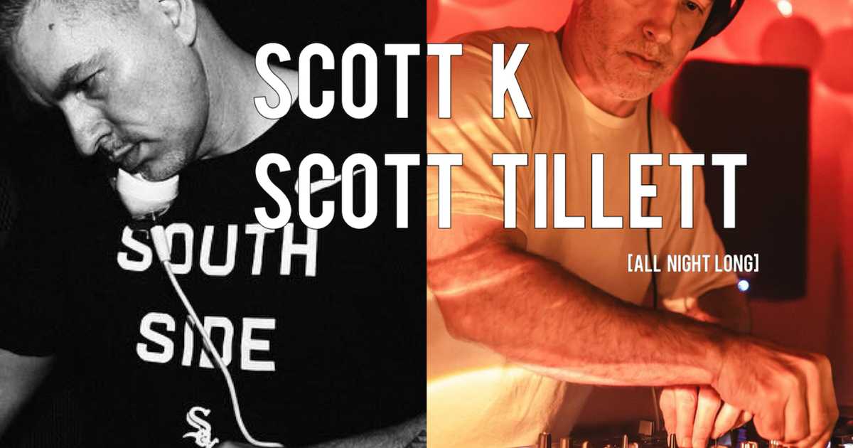 Certified Groovers with SCOTT K & Scott Tillett [all night long] Open ...