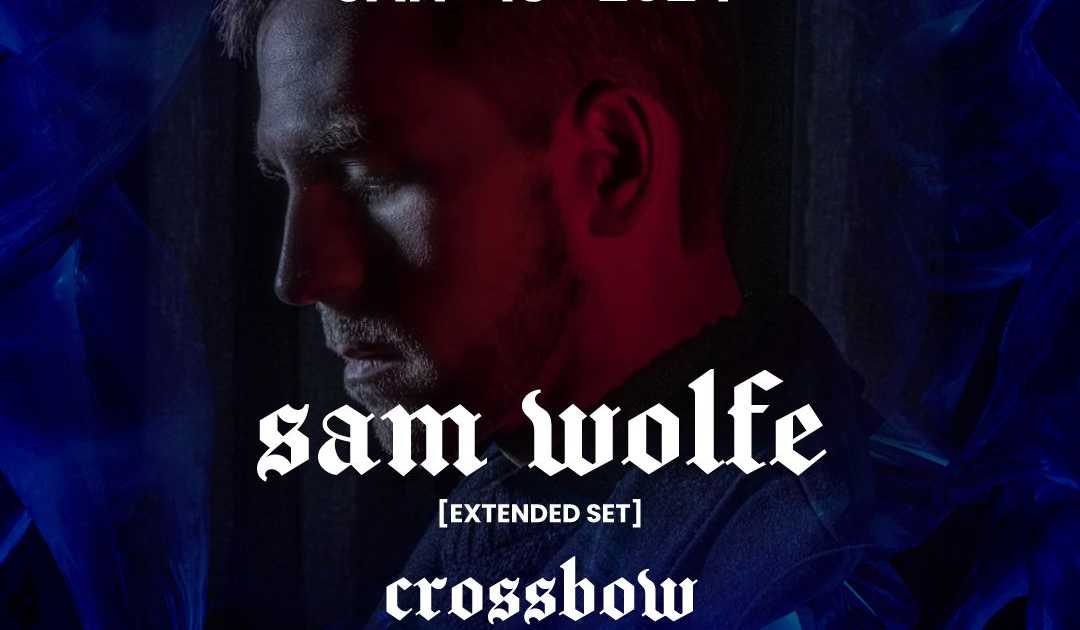 TECHNO BKLYN PRES. SAM WOLFE (EXTENDED SET), Crossbow bei The Chocolate ...