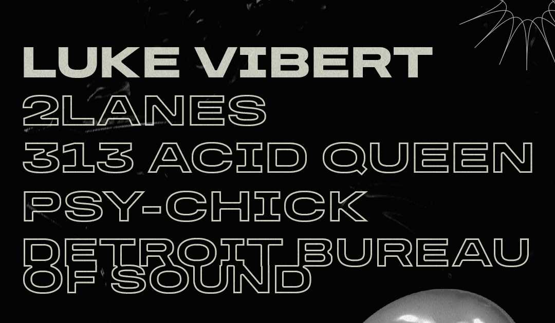 Marble Bar Pres. Luke Vibert with 2Lanes, 313 Acid Queen, Psy-Chick ...