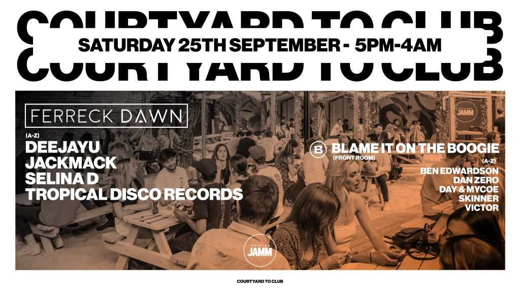Courtyard To Club: Day & Night Terrace Party with Ferreck Dawn em ...