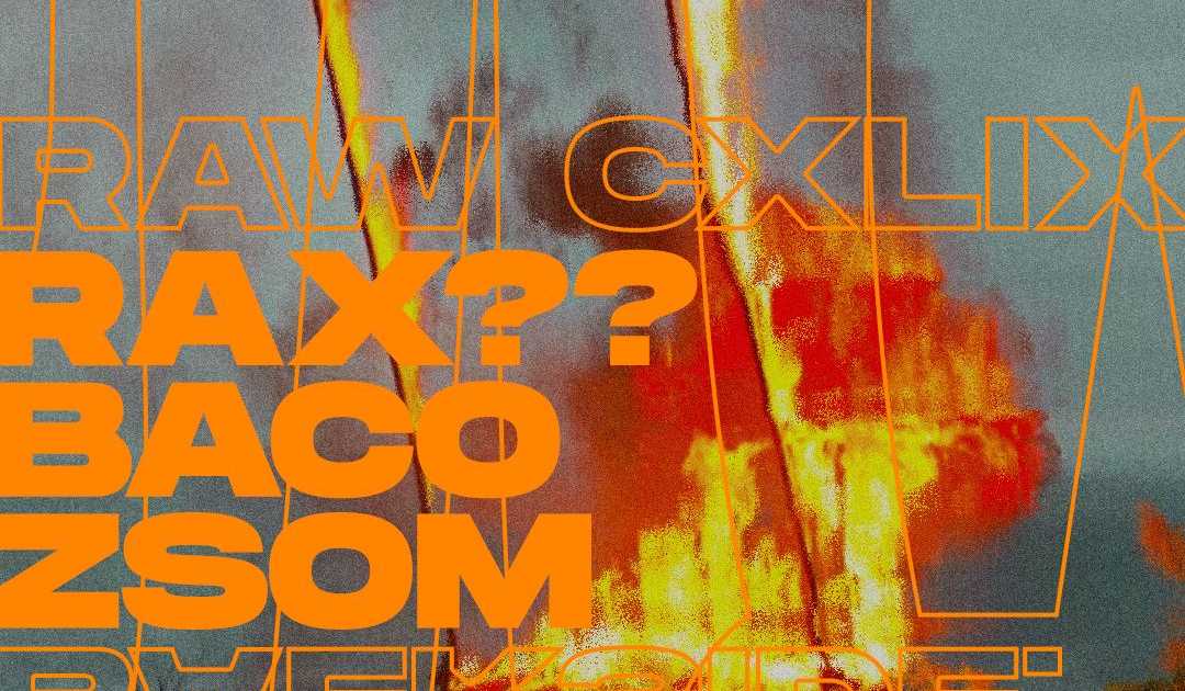 RAW CXLIX with RAX?, Baco, Zsom + baekside: Komfort, Quentin at Aether ...