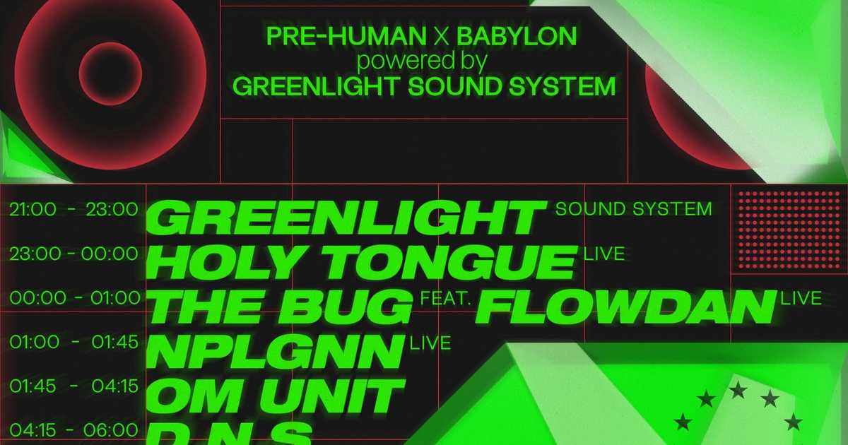 PRE-HUMAN X BABYLON POWERED BY GREENLIGHT SOUND SYSTEM at Human Club ...