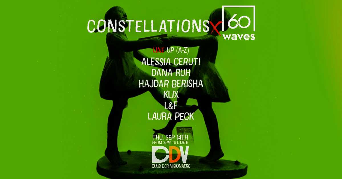 Constellations x 60waves at Club der Visionaere, Berlin
