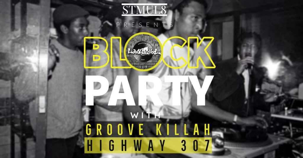 Block Party with Special Guest Groove Killah en La Old School, Ciudad ...