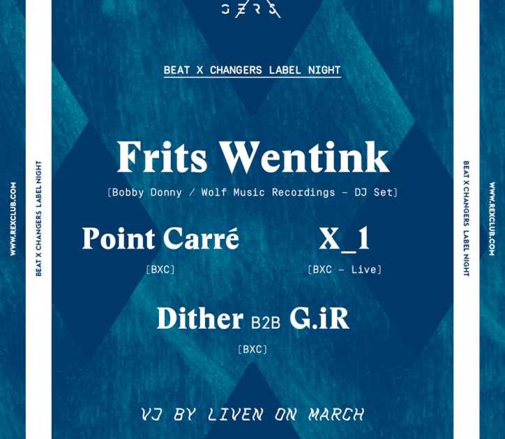Beat X Changers Label Night: Frits Wentink, Point Carre, X_1 Live ...